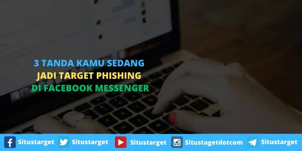 3 Tanda Kamu Sedang Jadi Target Phishing Di Facebook Messenger • Blog ...