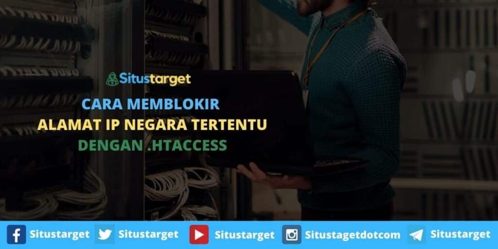 Cara Memblokir Alamat IP Negara Tertentu Dengan .Htaccess • Blog ...