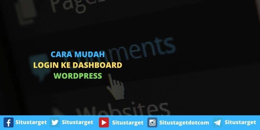Cara Mudah Login WordPress Ke Area Administrator • Blog Situstarget