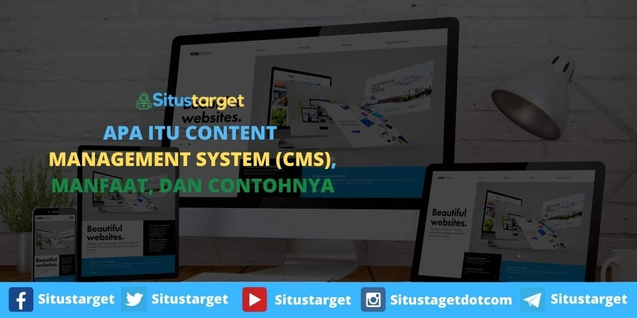 Apa Itu Content Management System (CMS), Manfaat, Dan Contohnya • Blog ...
